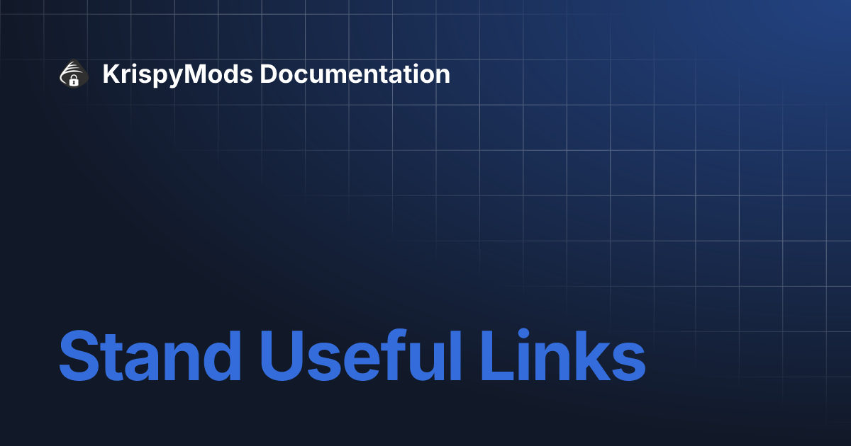 Stand Useful Links | KrispyMods Documentation