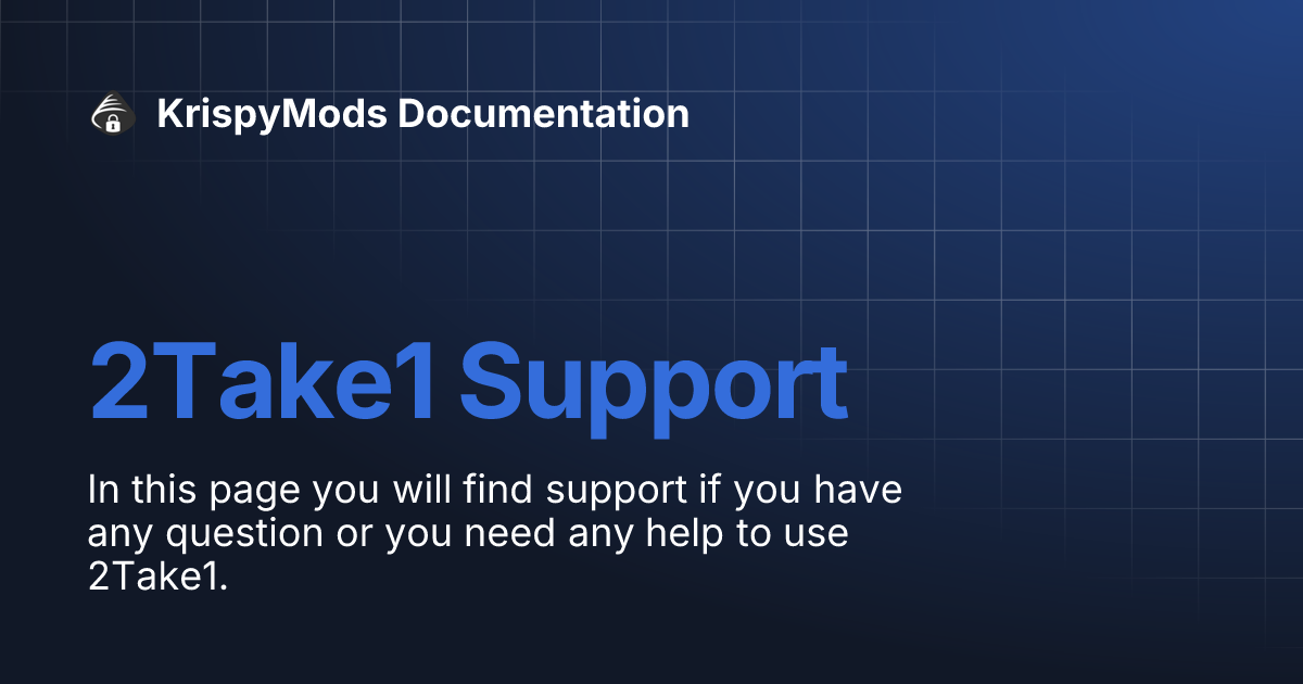 2Take1 Support | KrispyMods Documentation