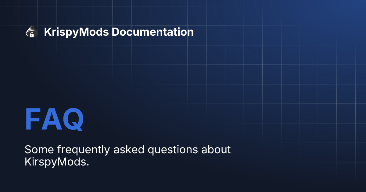 FAQ | KrispyMods Documentation